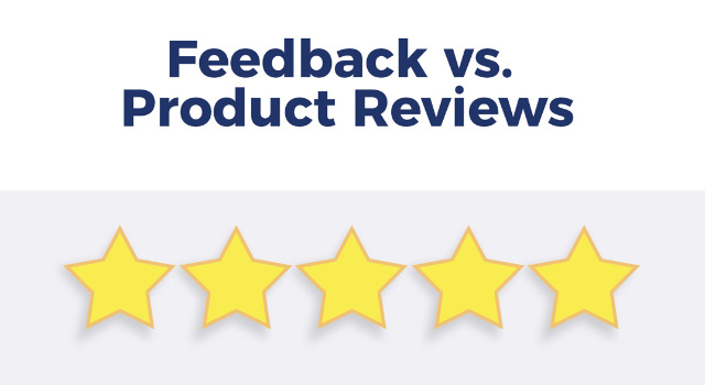 Feedback vs. Product Reviews: What’s the Difference? Feedback vs. Product Reviews: What’s the Difference?