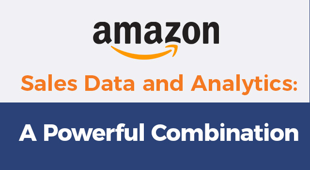 Amazon Sales Data and Analytics: A Powerful Combination
